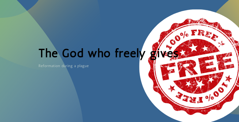 The God who freely gives • Grace Lutheran Church